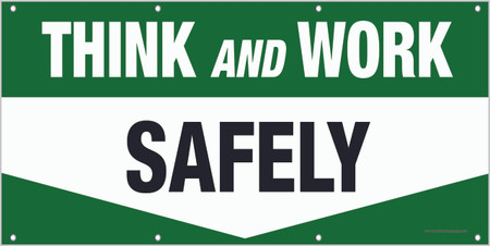 Top Safety Work Banners Think and Work Safely