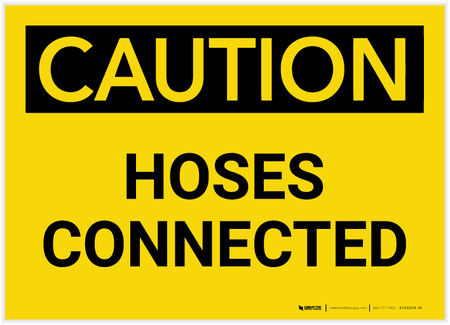 Caution: Hoses Connected - Label | Creative Safety Supply