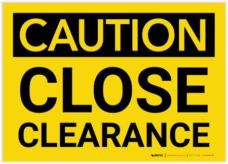 Caution: Close Clearance - Label | Creative Safety Supply
