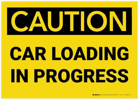 Caution: Car Loading In Progress - Label | Creative Safety Supply