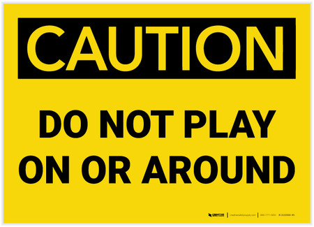 Caution: Do Not Play on or Around - Label | Creative Safety Supply