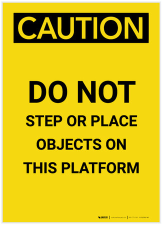 Caution: Do Not Step Or Place Objects On This Platform Portrait - Label