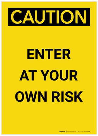 Caution: Enter At Your Own Risk Portrait - Label | Creative Safety Supply
