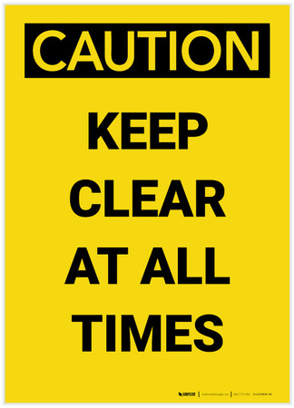 Caution: Keep Clear at all Times Portrait - Label