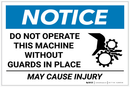 Notice: Do Not Operate this Machine Wihtout Guards in Place - May Cause ...