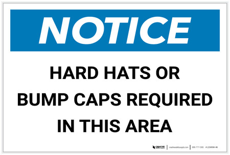 Notice: Hard Hats/Bump Caps Required in This Area - Label