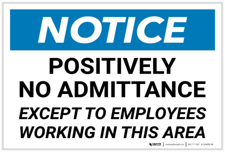 Notice: Positively No Admittance Except to Employees Working in This ...
