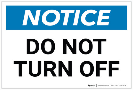 Notice: Do Not Turn Off - Label