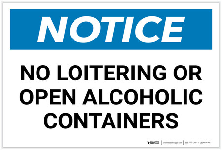 Notice: No Loitering Or Open Alcoholic Containers - Label