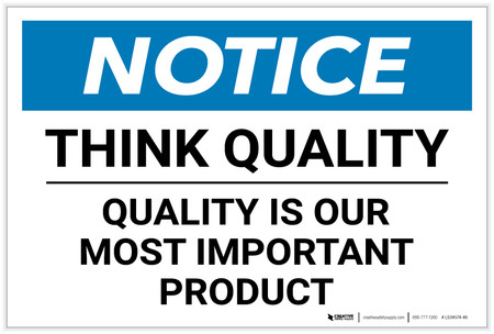 Notice: Think Quality - Quality Is Our Most Important Product - Label ...
