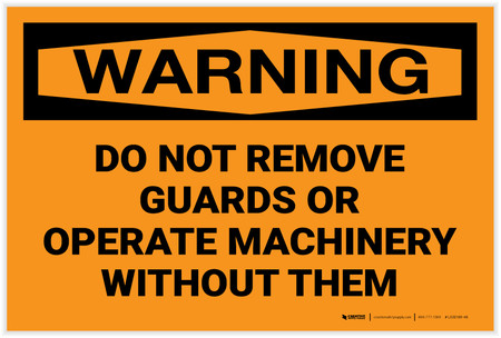 Warning: Do Not Remove Guards or Operate Machinery Without Them - Label