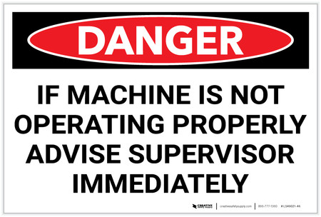 Danger: If Machine is Not Operating Properly Advise Supervisor - Label ...
