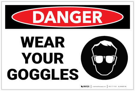 Danger: PPE Wear Your Goggles - Label | Creative Safety Supply