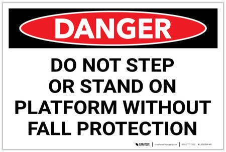 Danger: Do Not Step Or Stand On Platform Without Fall Protection ...
