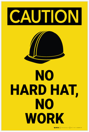 Caution: No Hard Hat No Work with Graphic - Label | Creative Safety Supply