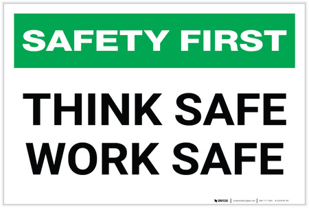 Safety First: Think Safe Work Safe - Label | Creative Safety Supply