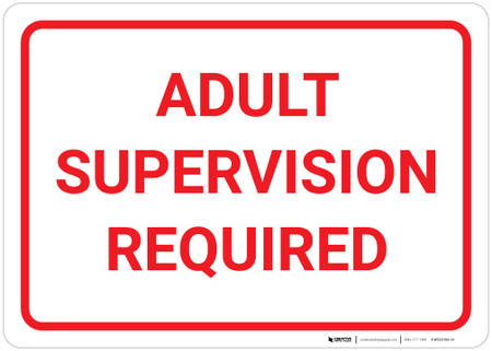 Adult Supervision Required - Wall Sign | Creative Safety Supply