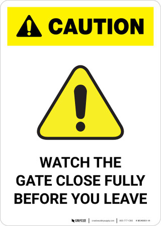 Caution: Watch the Gate Close Fully Before You Leave Portrait ...