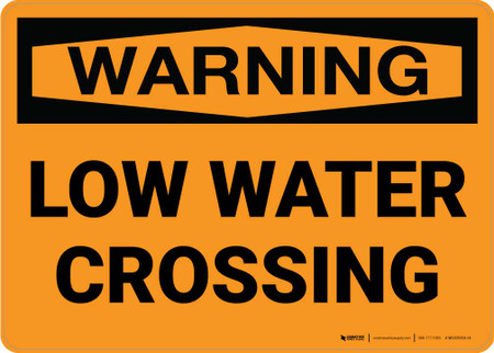 Warning: Low Water Crossing Landscape | Creative Safety Supply