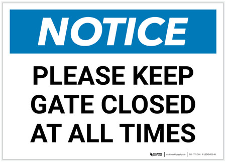 Notice: Please Keep Gate Closed At All Times Landscape - Label ...
