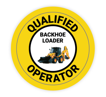 Qualified Operator Backhoe Loader Operator - Hard Hat Sticker