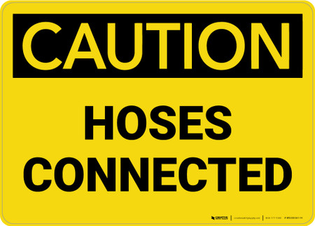 Caution: Hoses Connected Landscape - Wall Sign | Creative Safety Supply