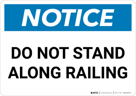 Notice: Do Not Stand Along Railing Landscape - Wall Sign