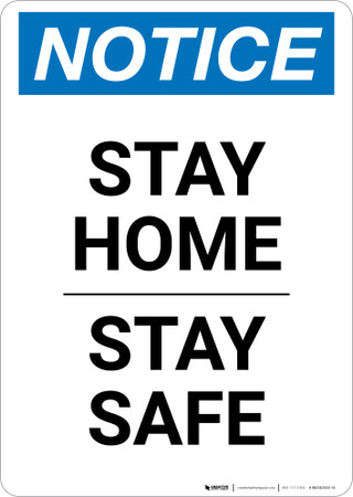 Notice: Stay Home Stay Safe ANSI Portrait - Wall Sign | Creative Safety ...