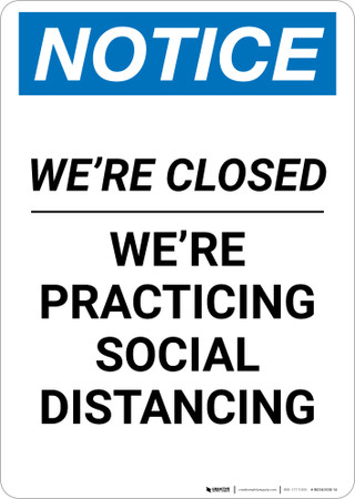 Notice: We Are Closed Practicing Social Distancing ANSI Portrait - Wall ...