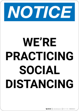 Notice: We're Practicing Social Distancing ANSI Portrait - Wall Sign