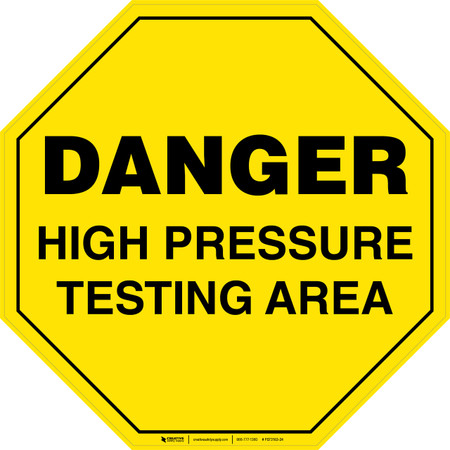 Danger: High Pressure Testing Area - Floor Sign | Creative Safety Supply