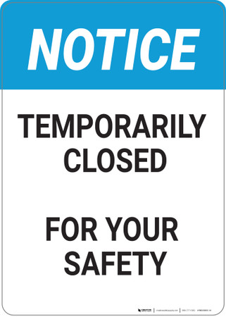 Notice: Temporarily Closed For Your Safety - Wall Sign