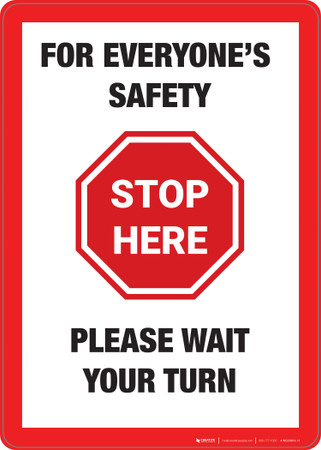 Stop Here: For Everyone's Safety Please Wait Your Turn - Wall Sign