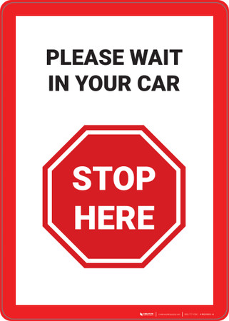 Stop Here: Please Wait In Your Car - Wall Sign | Creative Safety Supply