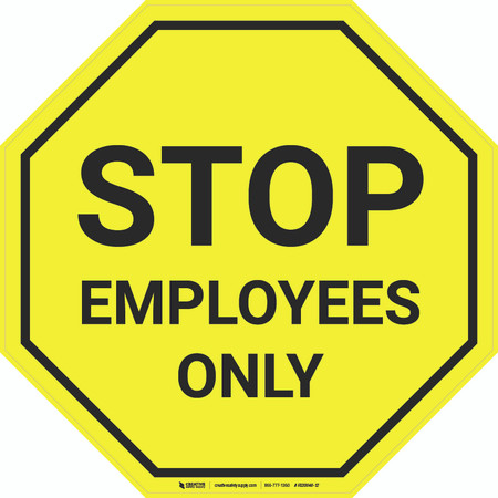 STOP Employees Only (Yellow) - Floor Sign | Creative Safety Supply