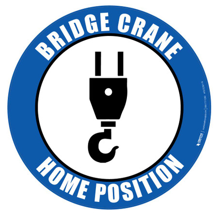 Bridge Crane Home Position - Floor Sign | Creative Safety Supply