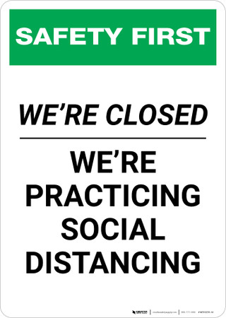 Safety First: We Are Closed - We're Practicing Social Distancing ...
