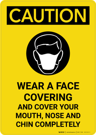 Caution: Wear A Face Covering Cover Mouth, Nose Chin Completely with ...