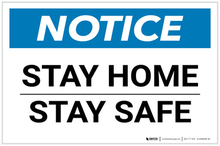 Notice: Stay Home Stay Safe ANSI Landscape - Label