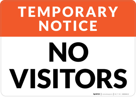 Temporary Notice No Visitors Landscape - Wall Sign