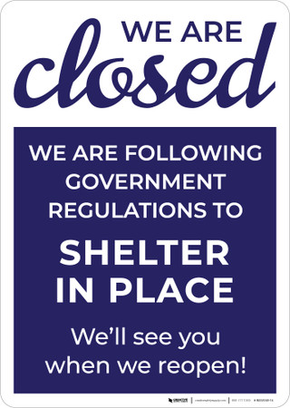 We Are Closed Following Shelter In Place Regulations Portrait - Wall Sign
