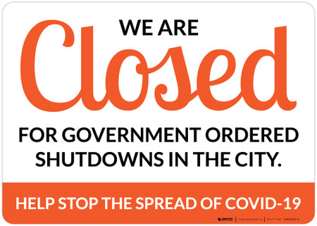 We Are Closed For Government Ordered Shutdowns Landscape - Wall Sign