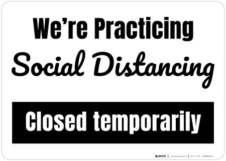 We're Practicing Social Distancing Closed Temporarily Landscape - Wall Sign