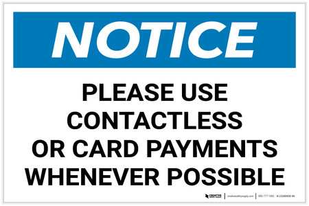 Notice: Please Use Contactless or Card Payments When Possible Landscape ...