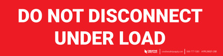 Do Not Disconnect Under Load Label