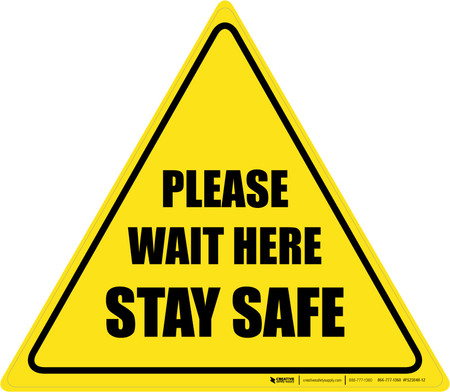 Please Wait Here Stay Safe Triangle - Floor Sign