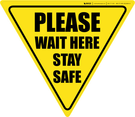 Please Wait Here Stay Safe Yield - Floor Sign