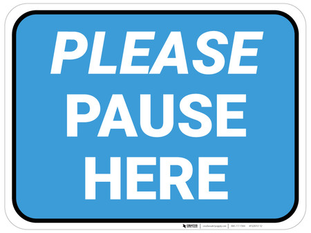 Please Pause Here Blue Rectangle - Floor Sign