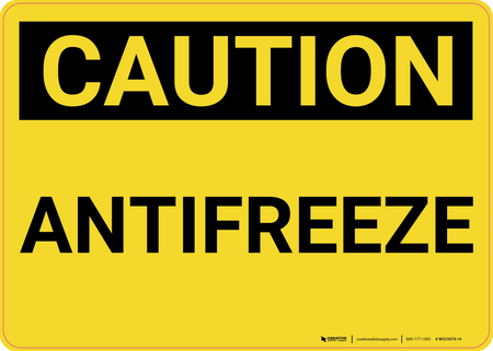 Caution: Antifreeze - Wall Sign | Creative Safety Supply