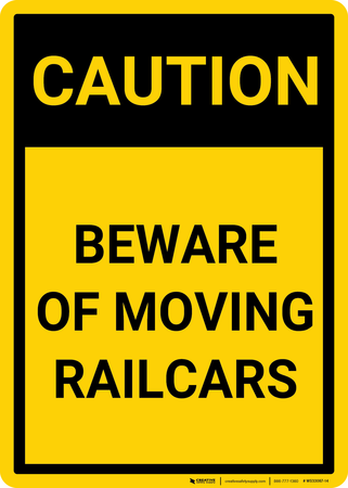 Caution: Beware Of Moving Railcars - Wall Sign | Creative Safety Supply